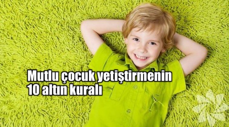 Mutlu çocuk yetiştirmenin 10 altın kuralı - İndigo Dergisi Mutlu çocuk yetiştirmenin 10 altın kuralı - İndigo Dergisi