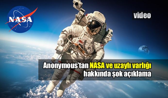Anonymous'tan şok video: NASA uzaylı varlığını açıklamak üzere