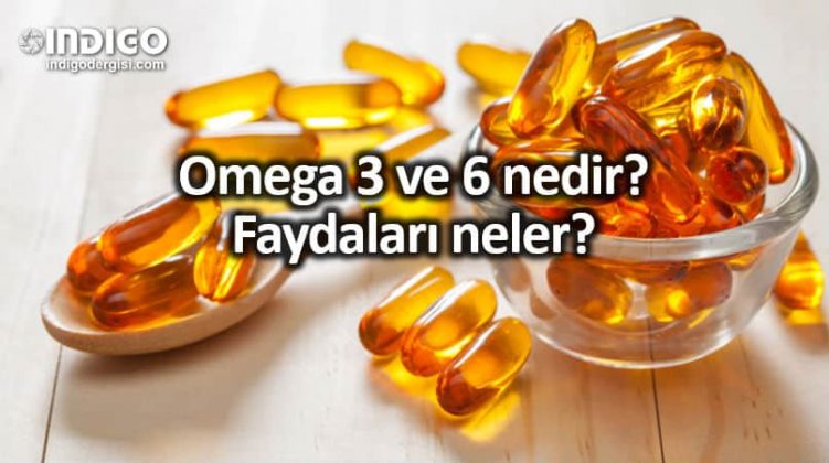 Omega 3 ve Omega 6 nedir? Faydaları neler? - Beslenme