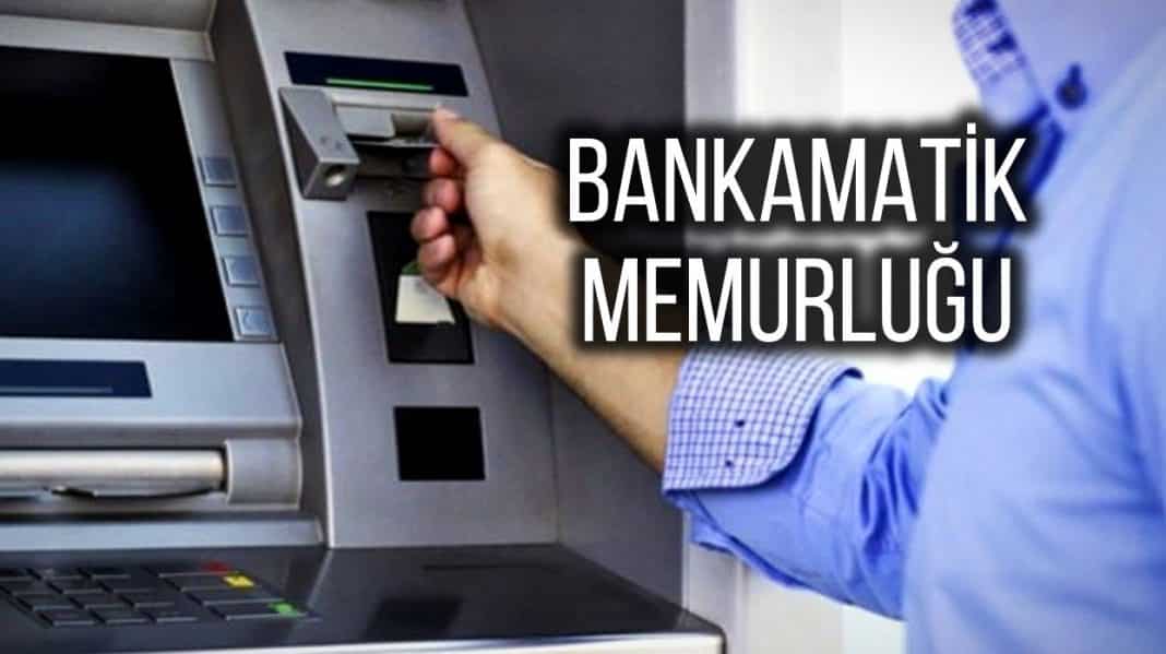 Bankamatik memurluğu: Devlet/kamu kadrolarına personel alımları
