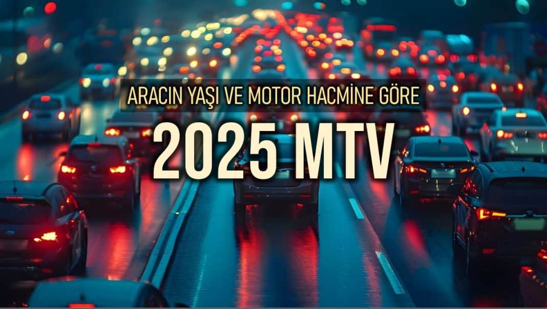 2025 MTV ücretleri belli oldu: Aracın yaşı ve motor hacmine göre ...